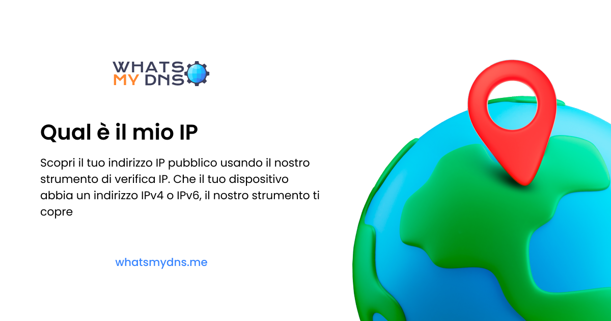 Qual è il mio indirizzo IP - Trova il tuo IP pubblico - Whatsmydns.me